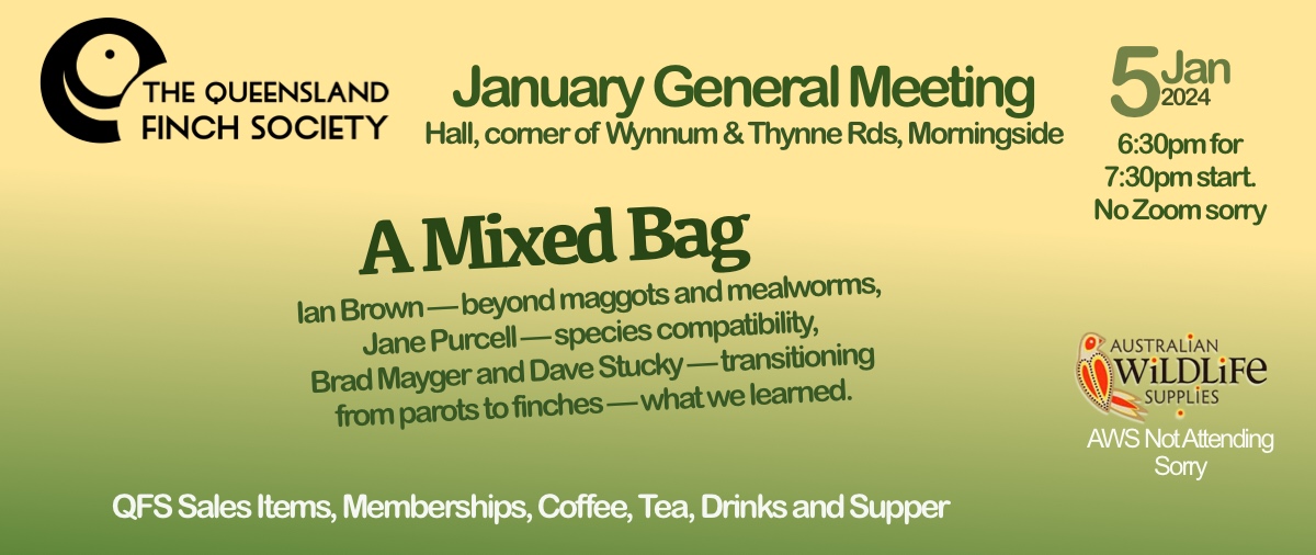 January General Meeting - Welcome to 2024 - Queensland Finch Society